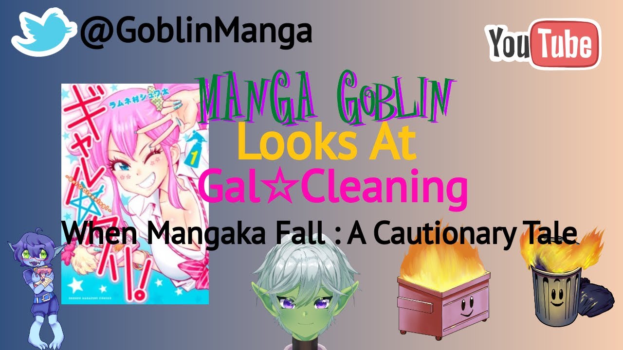 Gal☆Cleaning! - or When Mangaka lose it - A Cautionary Tale. - YouTube