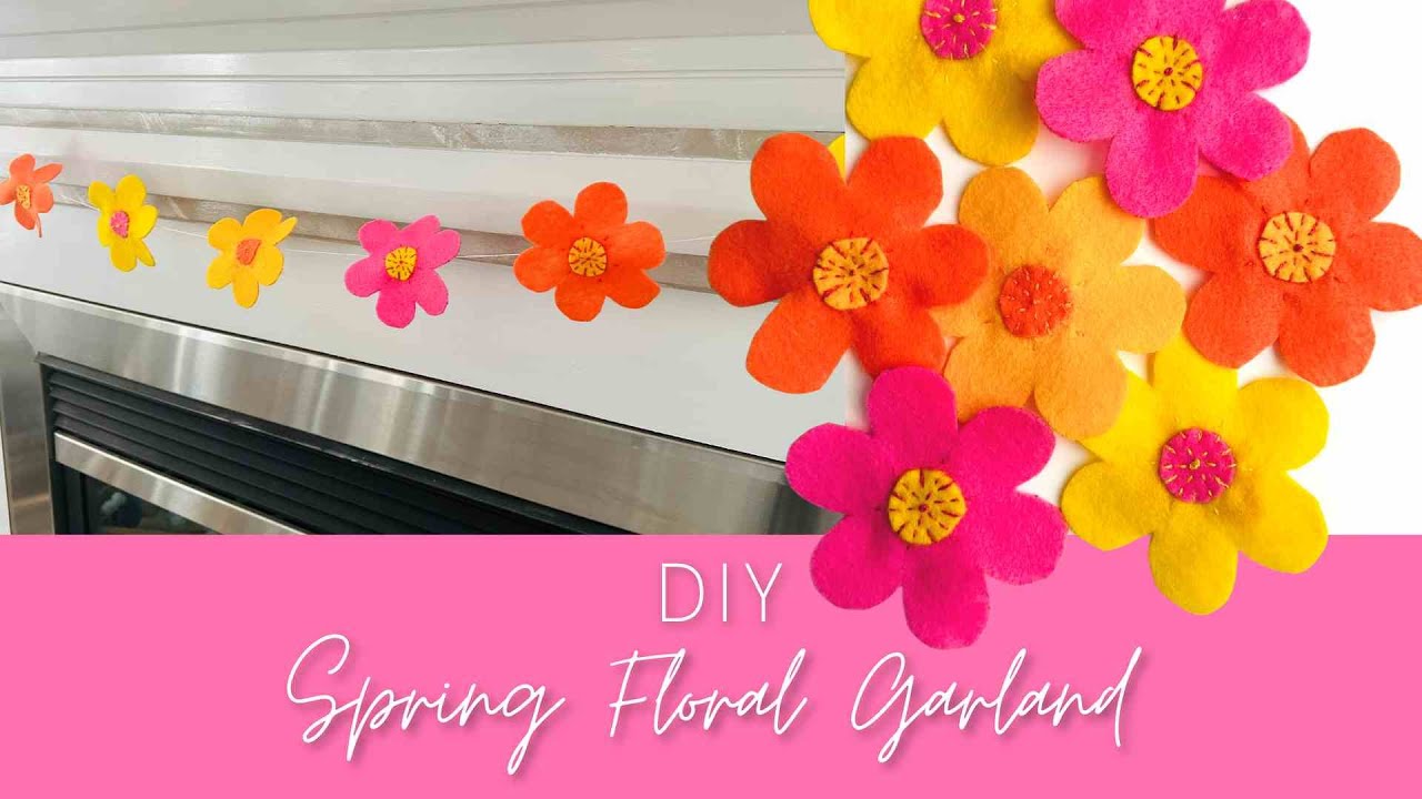 DIY Spring Floral Garland Made with Felt and Easy Embroidering | Home ...
