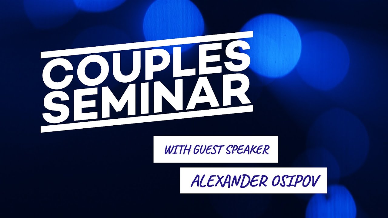 LIVE- Couples Seminar- Принципы успешного брака- Part 1/2 - YouTube