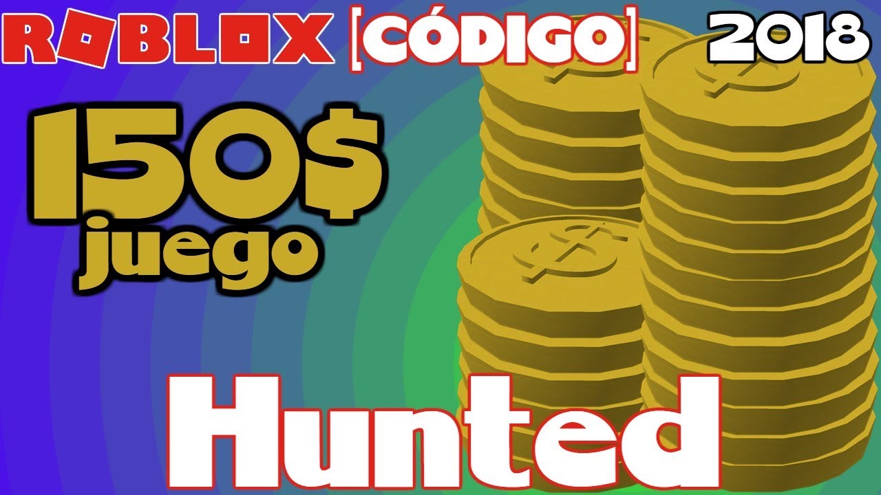 [CÓDIGO PARA JUEGO DE ROBLOX] 150 monedas| Hunted | 2018 - YouTube
