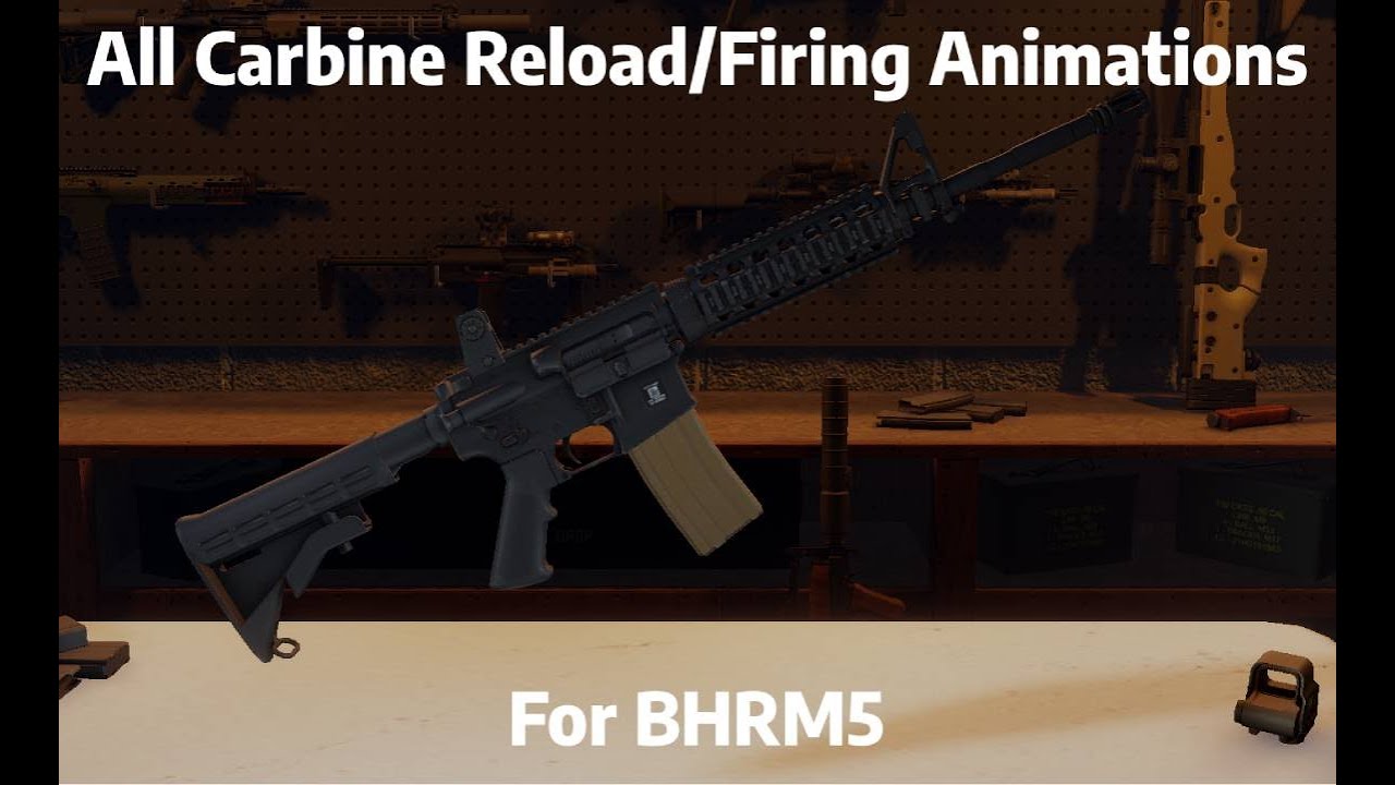 All Carbine Reload/Firing Animations in BHRM5 - YouTube