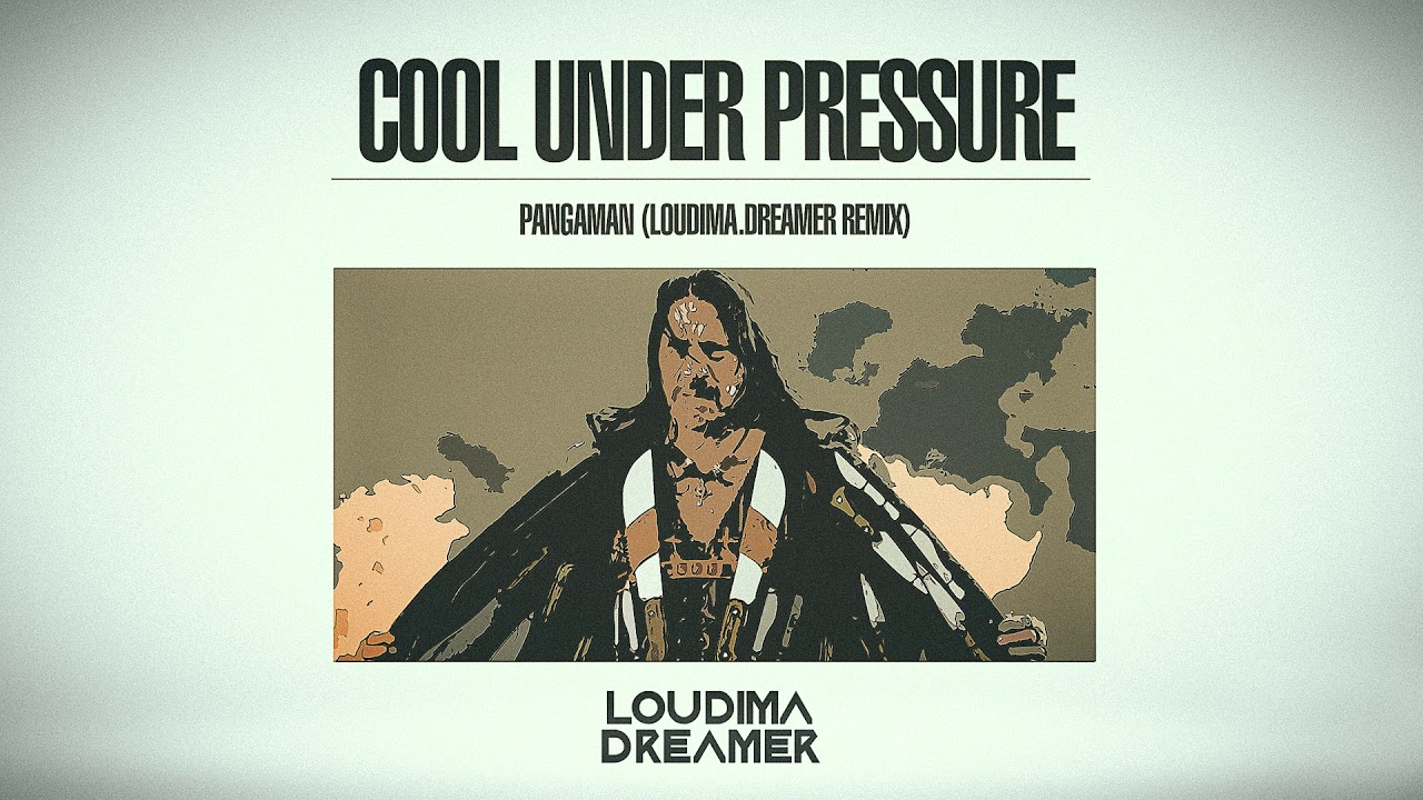 Cool Under Pressure - Pangaman (Loudima.Dreamer Remix) - YouTube