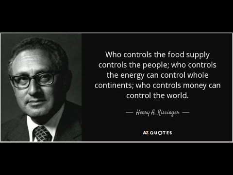 HENRY KISSINGER CONTROL FOOD AND YOU CONTROL THE PEOPLE - YouTube