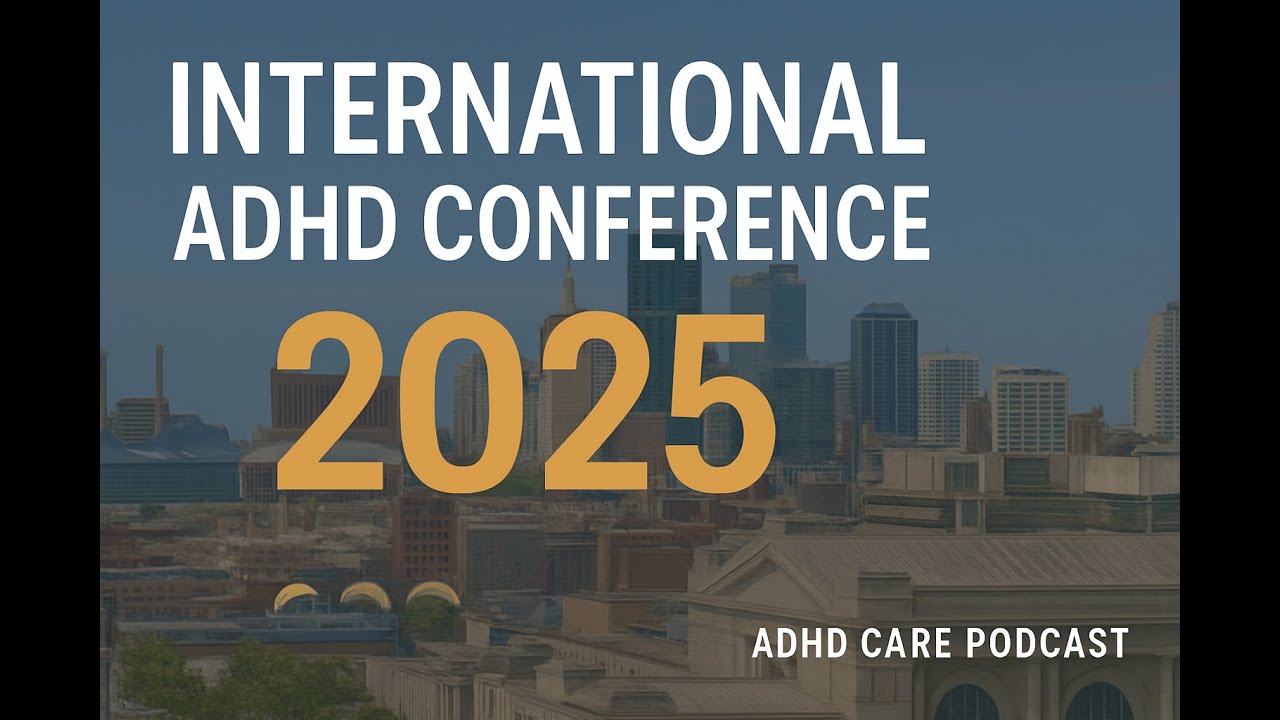 International ADHD Conference 2025: Kansas City [Behind The Scenes Pt ...