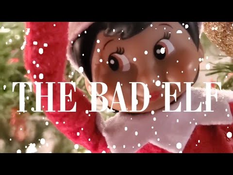 The Bad Elf! A Family Production! - YouTube
