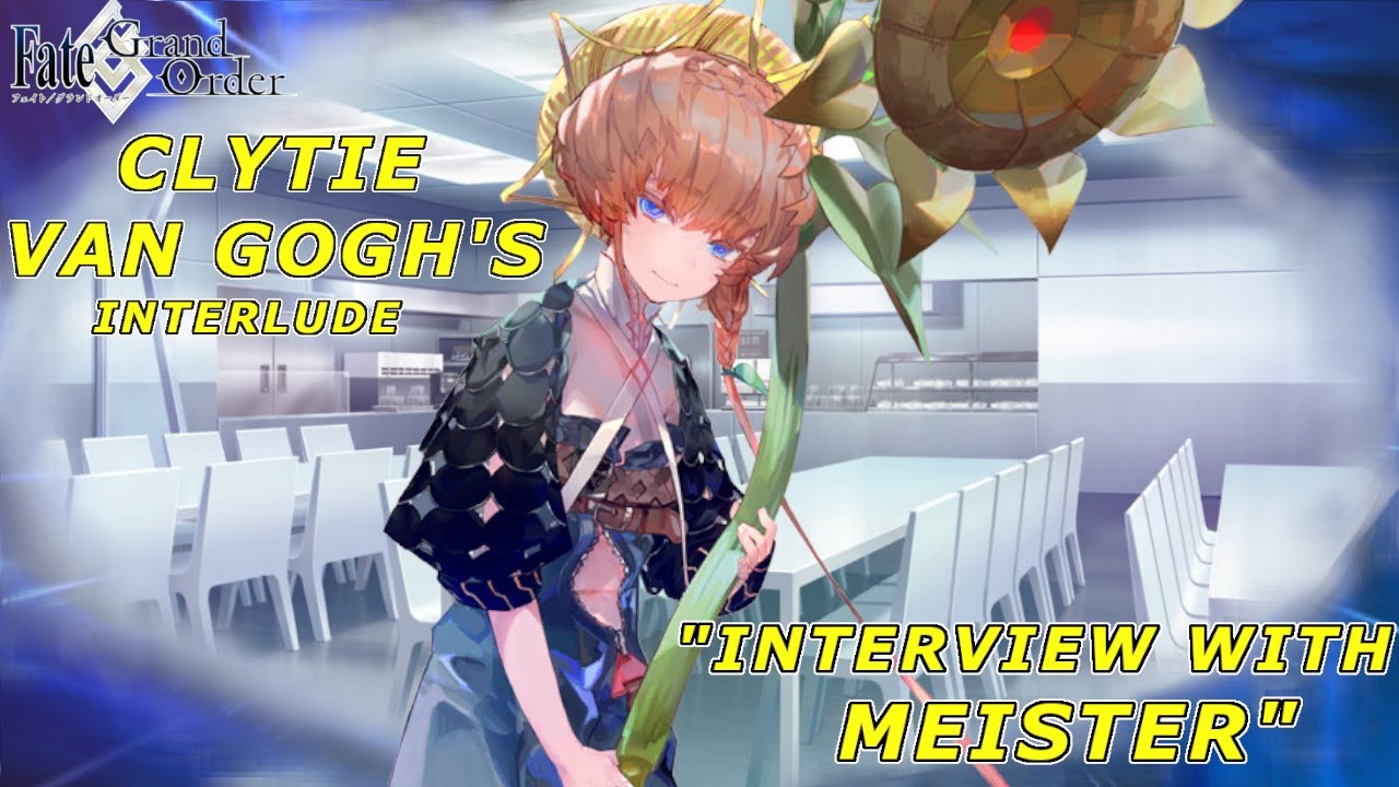 Fate/Grand Order - Clytie Van Gogh's Interlude "Interview with Meister ...