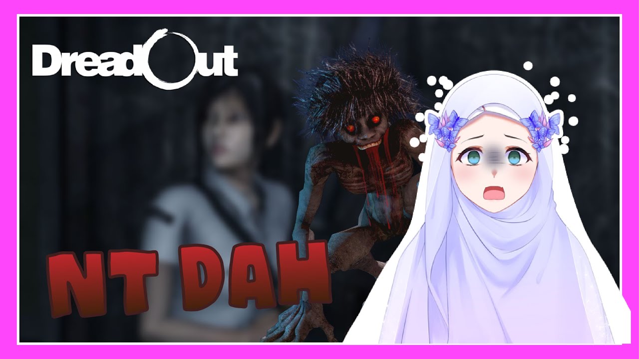 DREADOUT 】- NT Dah - YouTube