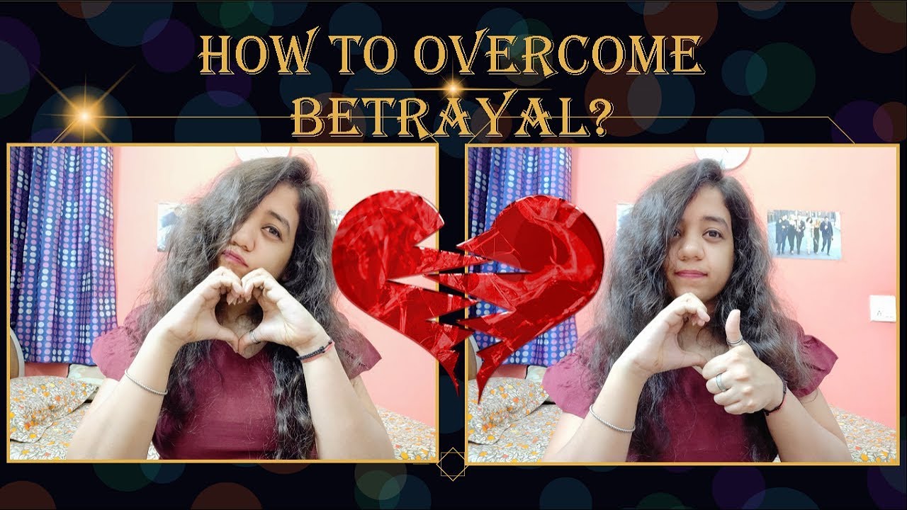 Why do People Betray? How to Overcome Betrayal in Relationships? - YouTube