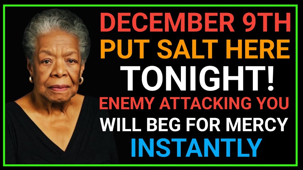 DECEMBER 9TH, PUT SALT HERE TONIGHT — EVERY ENEMY ATTACKING YOU WILL ...