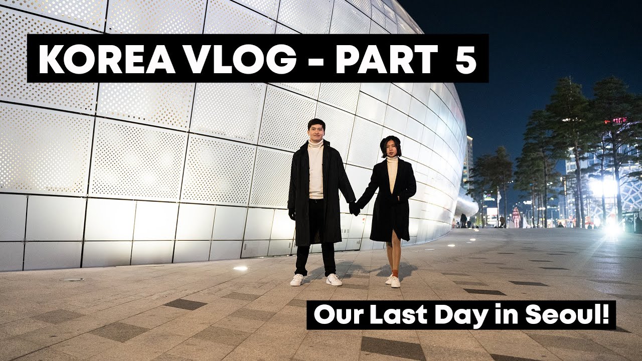 Korea Vlog - Part 5: Our Last Day in Seoul! - YouTube
