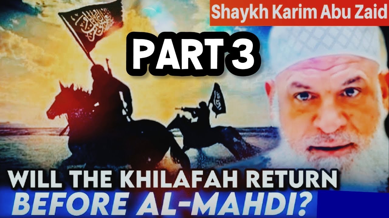 Will the Khilafah return before Al-Mahdi? Part 3 | Shaykh Karim AbuZaid ...