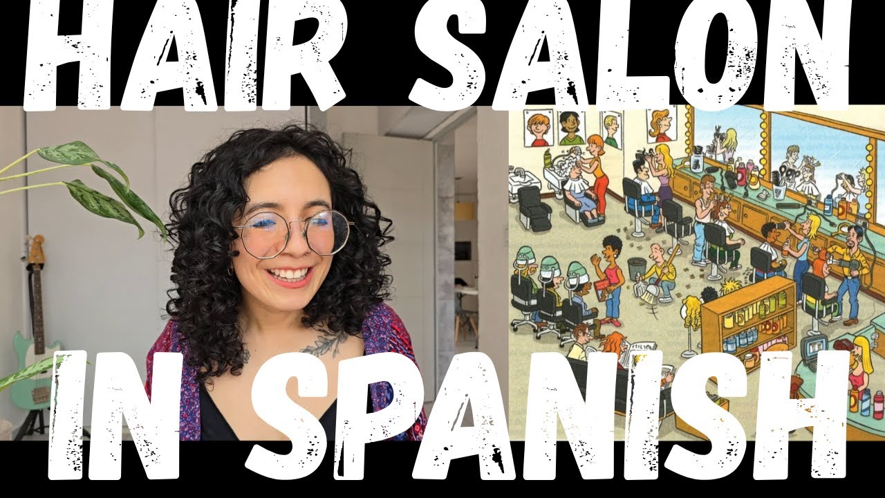 At the Hair Salon in Spanish 🇲🇽🧴 ️ | Learn Vocabulary and Practice ...