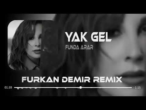 Funda Arar - Yak Gel (Furkan Demir Remix)