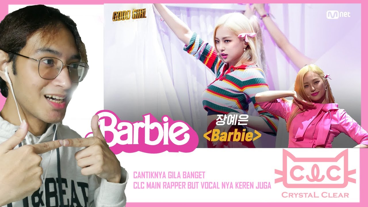 REACTION GOOD GIRL [6회] 장예은 - 🎀Barbie CLC (씨엘씨) Jang Yeeun (장예은) Barbie ...