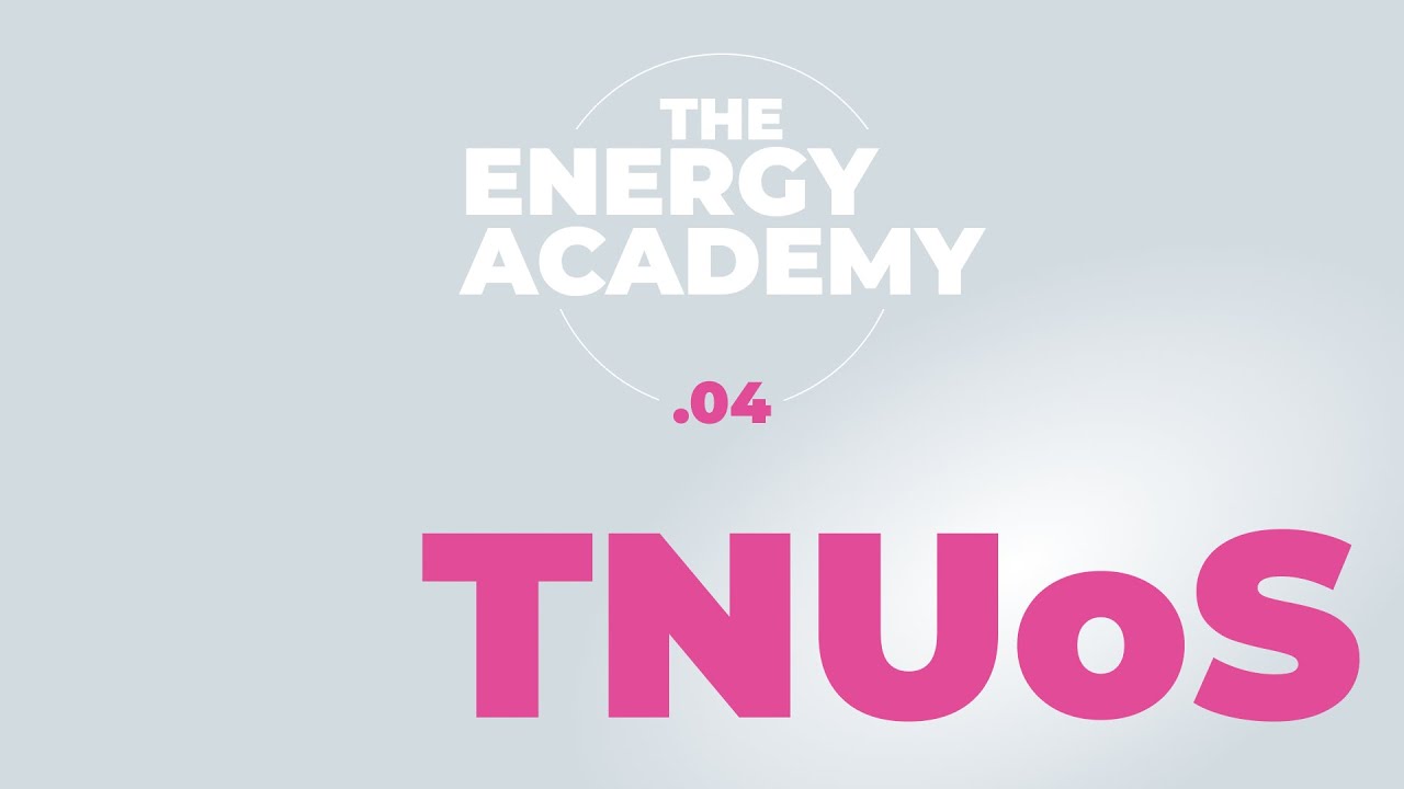 Transmission Network Use of System charges: how does TNUoS work? - YouTube