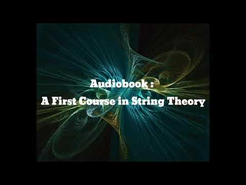 Audiobook - A First Course in String Theory by Barton Zwiebach | Chapter 1| #stringtheory # ...