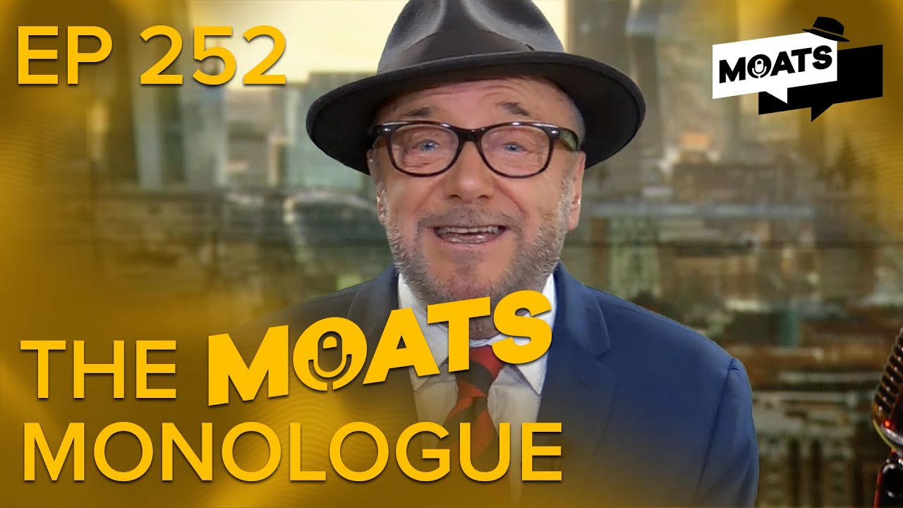 Everything in the garden is in flames | MOATS with George Galloway Ep ...