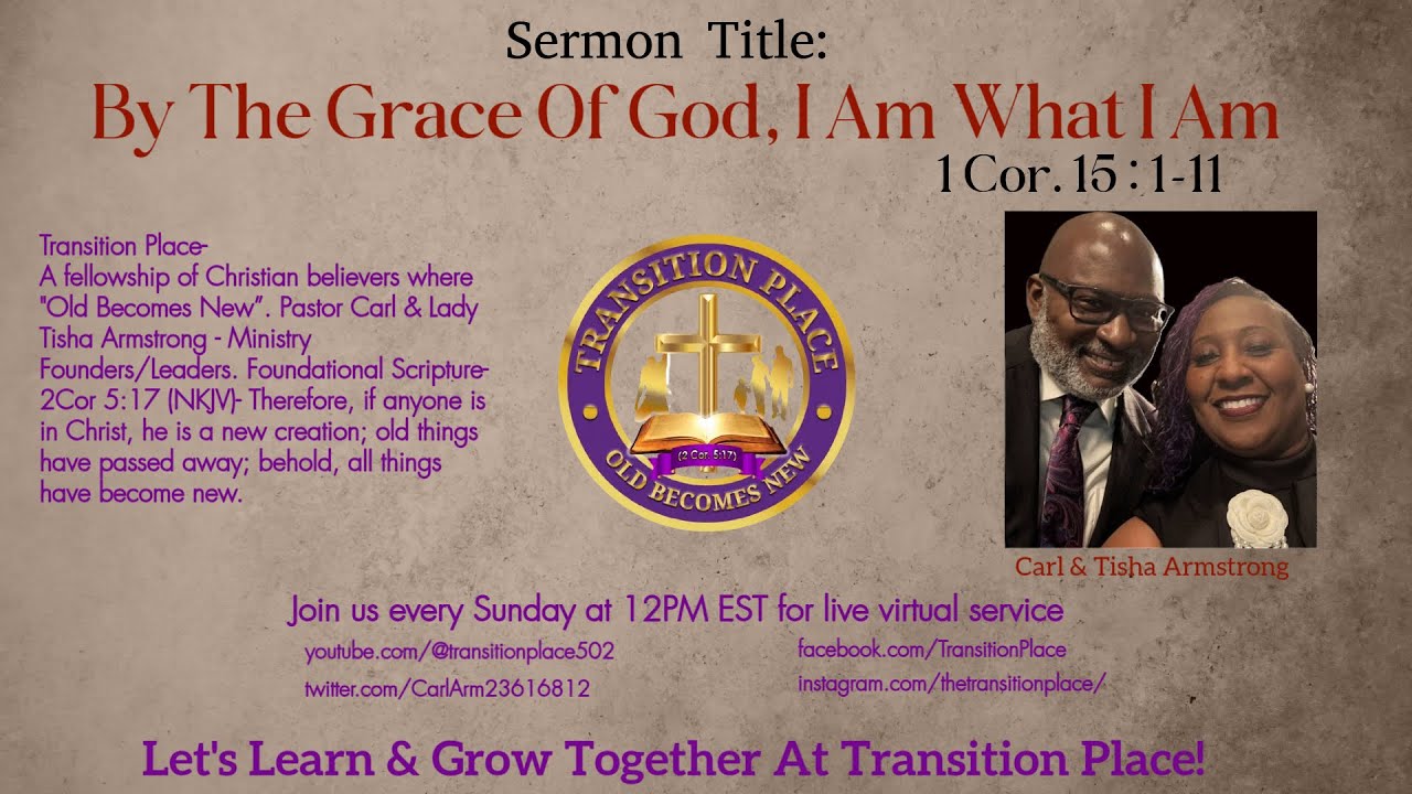 "By The Grace Of God, I Am What I Am"- Pastor Carl D. Armstrong - YouTube