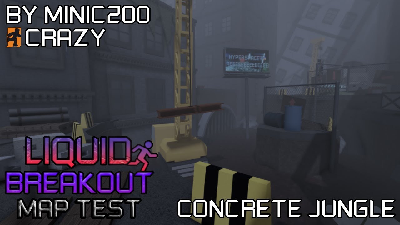 (Liquid Breakout Map Test) Concrete Jungle - YouTube