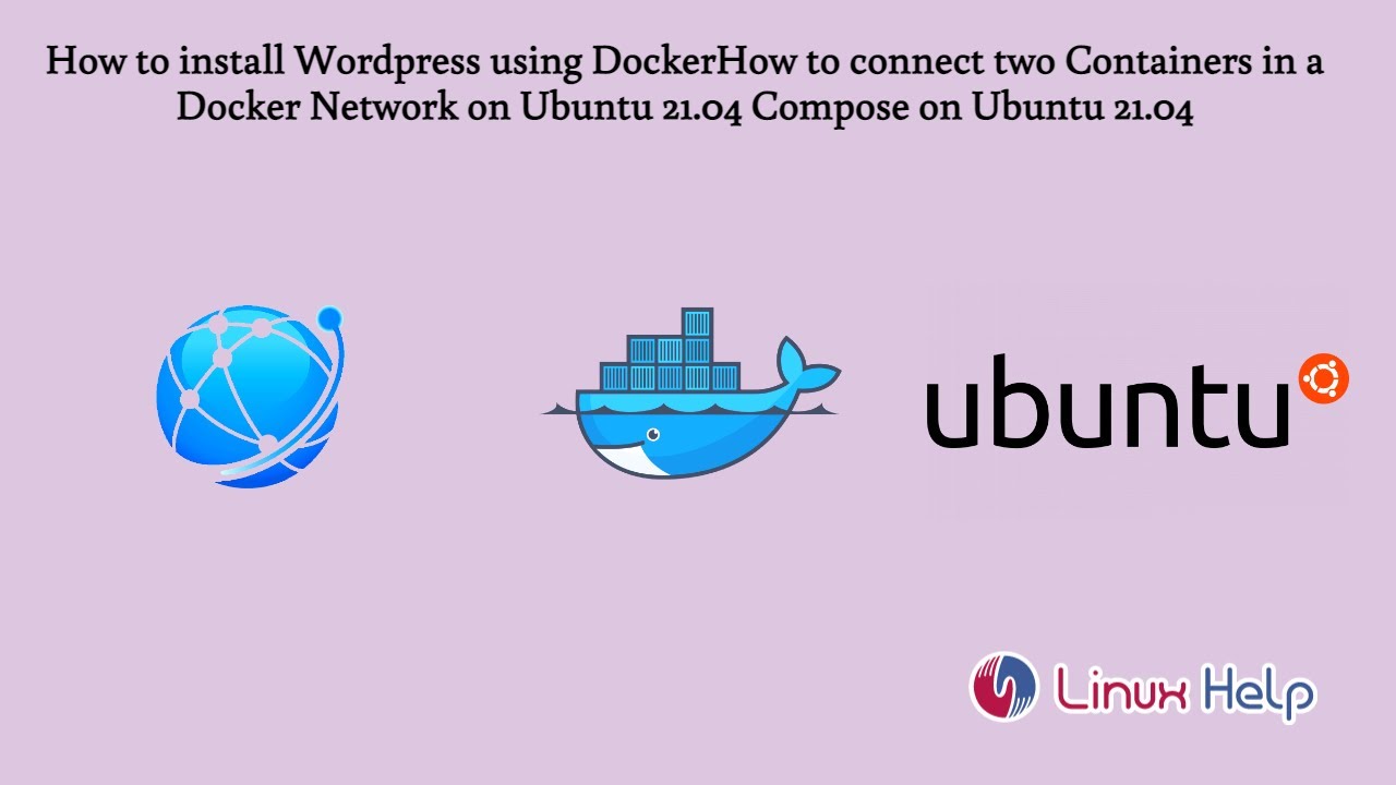 How to connect two Containers in a Docker Network on Ubuntu 21.04 - YouTube