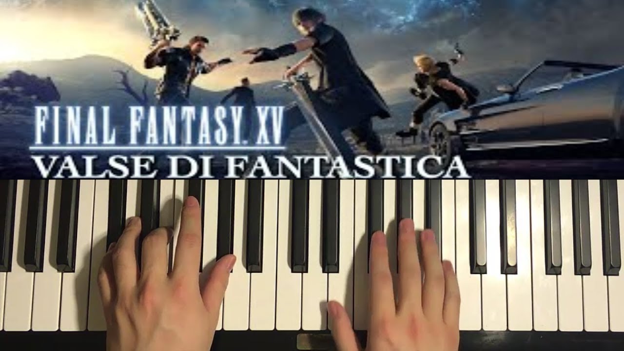 Final Fantasy XV - Valse Di Fantastica (Piano Tutorial Lesson) - YouTube