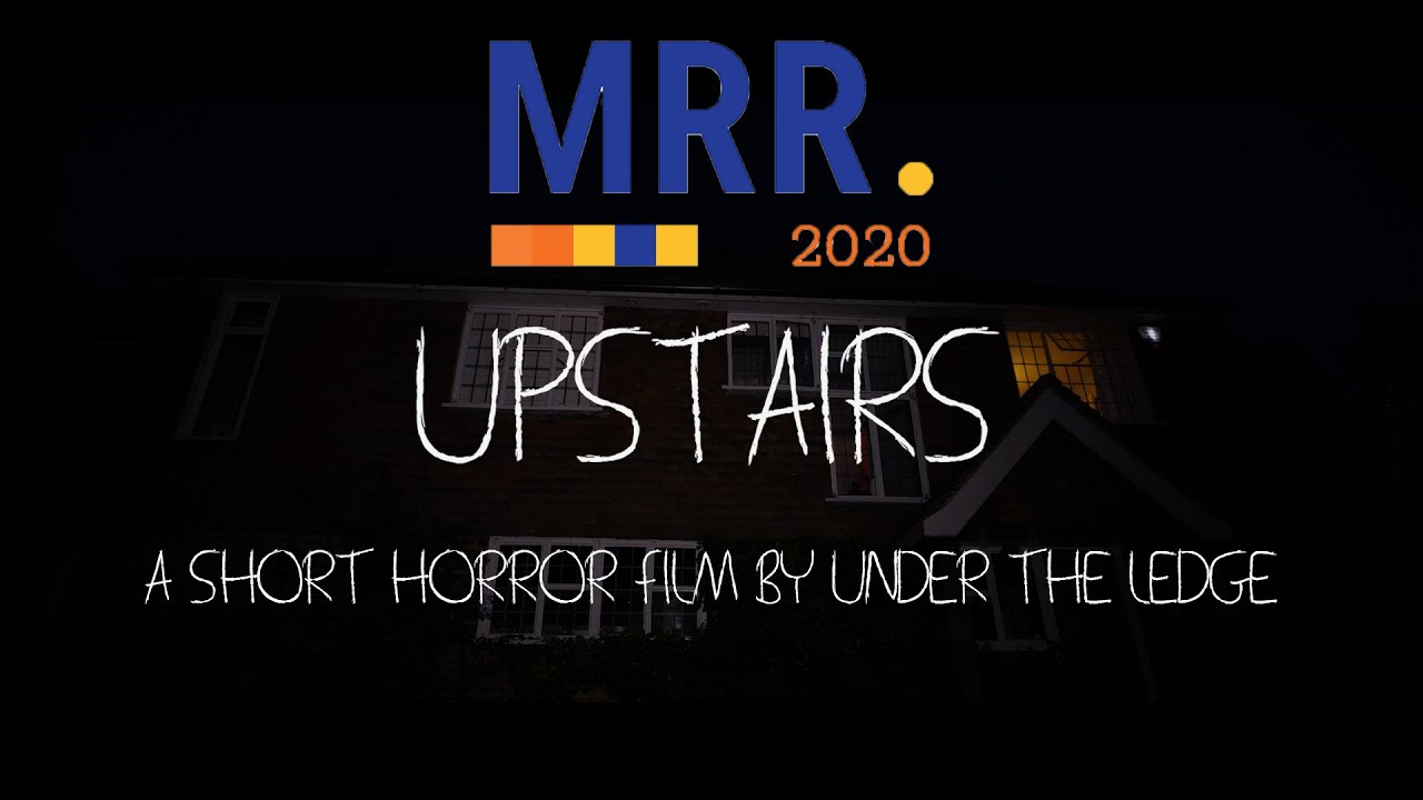 Upstairs - A short horror film | Under The Ledge - YouTube