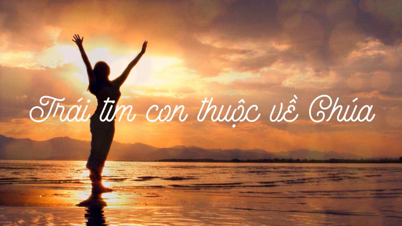 Trái tim con thuộc về Chúa - YouTube