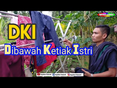 DKI • Dibawah Ketiak Istri • Video Lucu Sapokat Channel