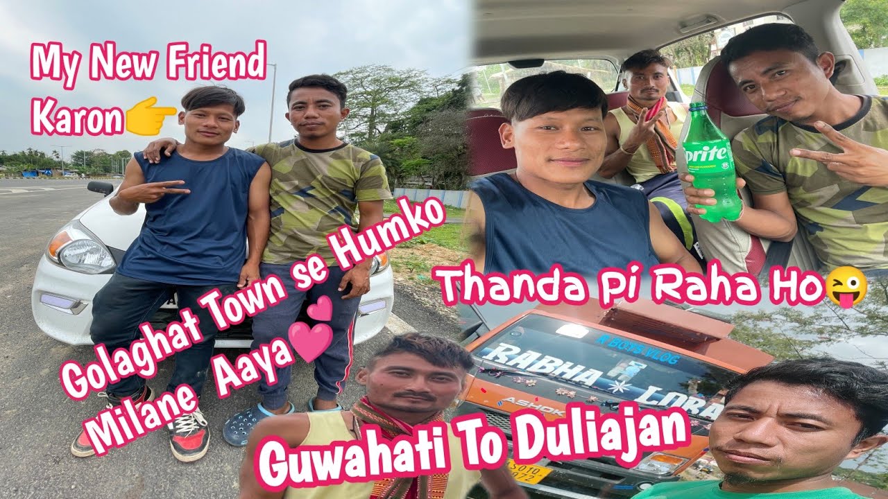 Guwahati To Duliajan || 535Km Road Journey || Golaghat Town Se Humko Milne Aaya Karon Bhai ️ ...