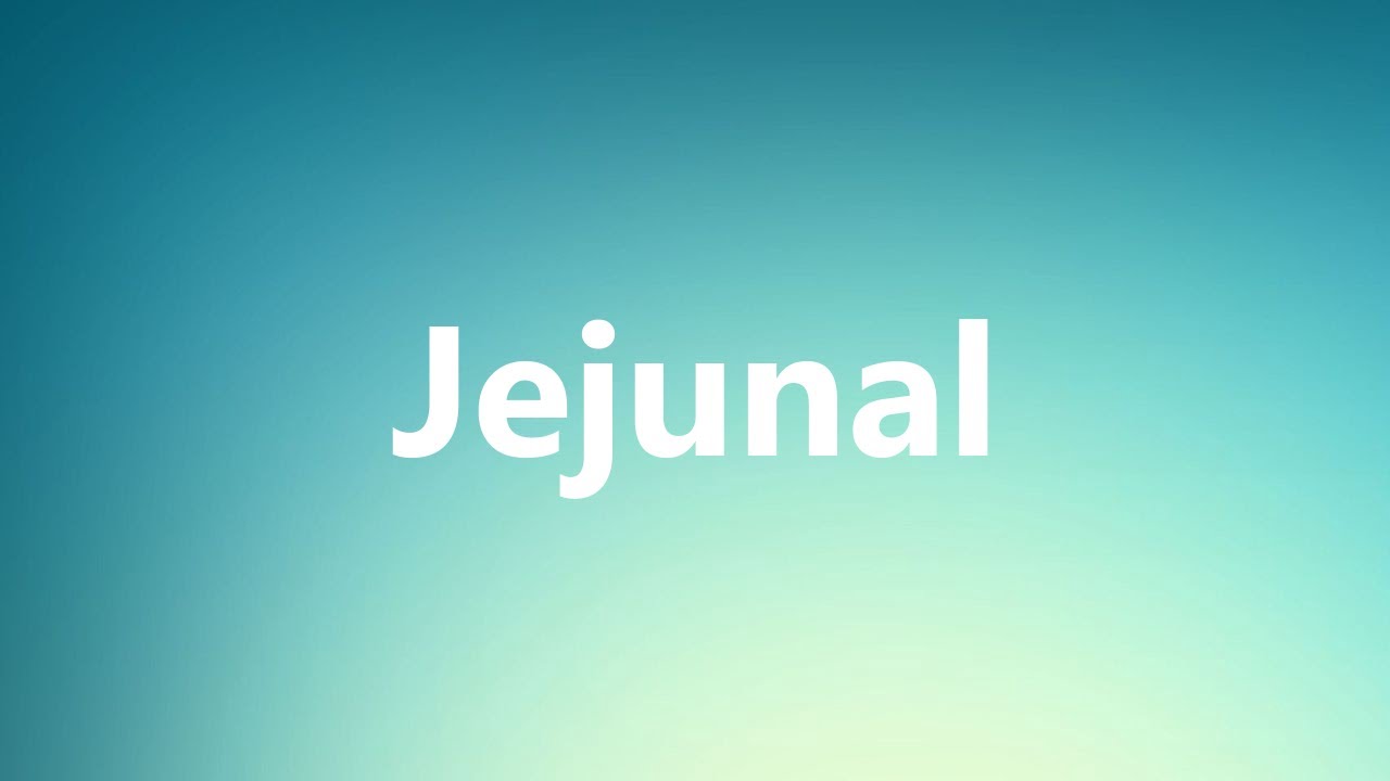 Jejunal - Medical Meaning and Pronunciation - YouTube
