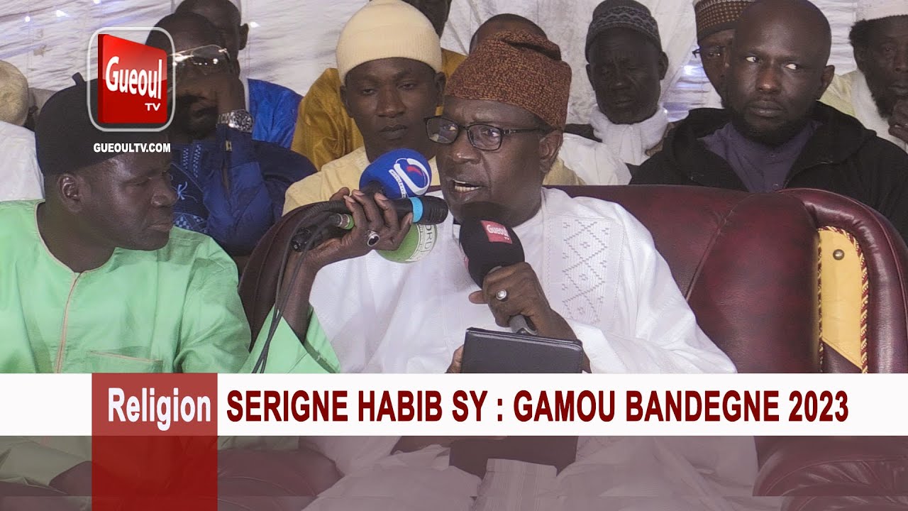 GAMOU BANDEGNE 2023 - CAUSERIES DE SERIGNE HABIB SY - YouTube