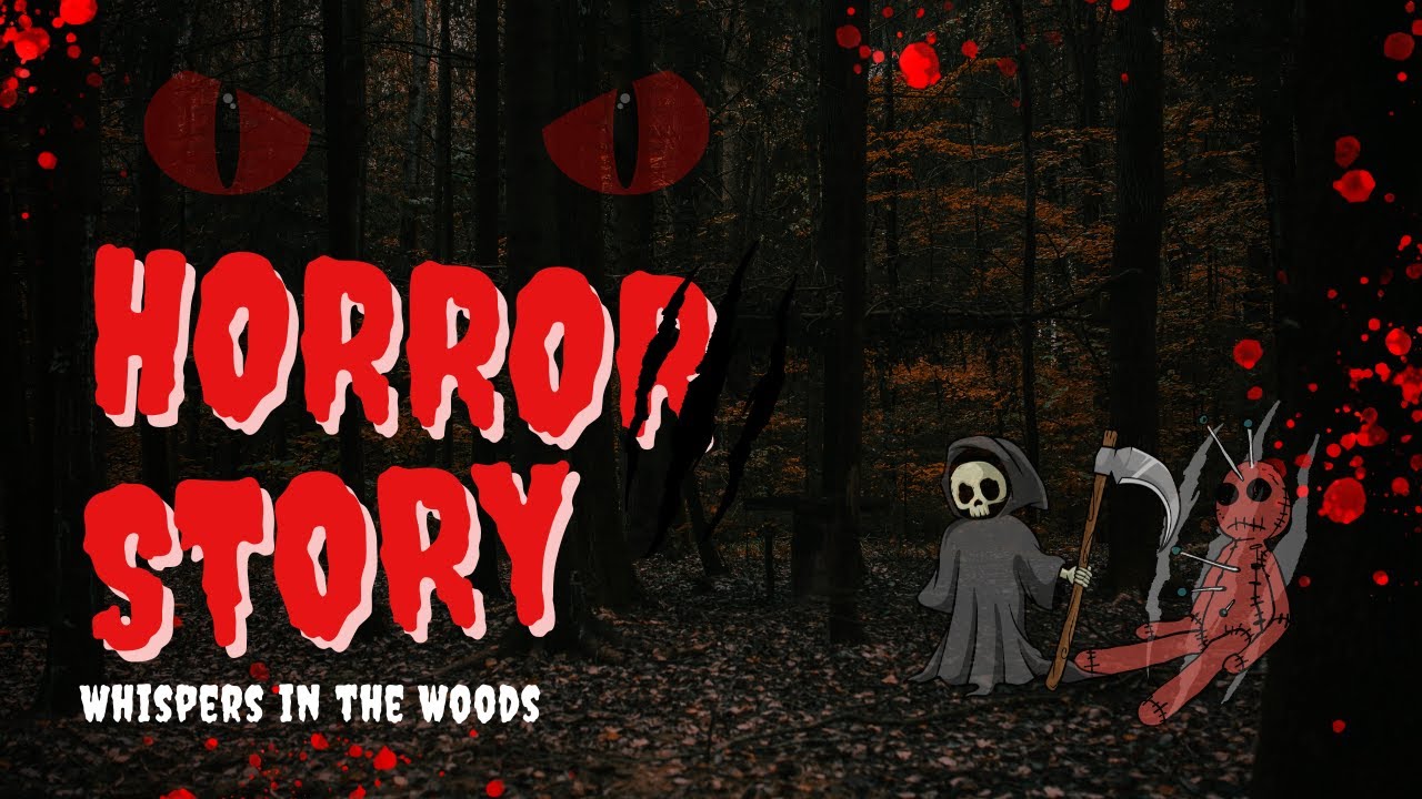 Whispers in the Woods (horror story) - YouTube