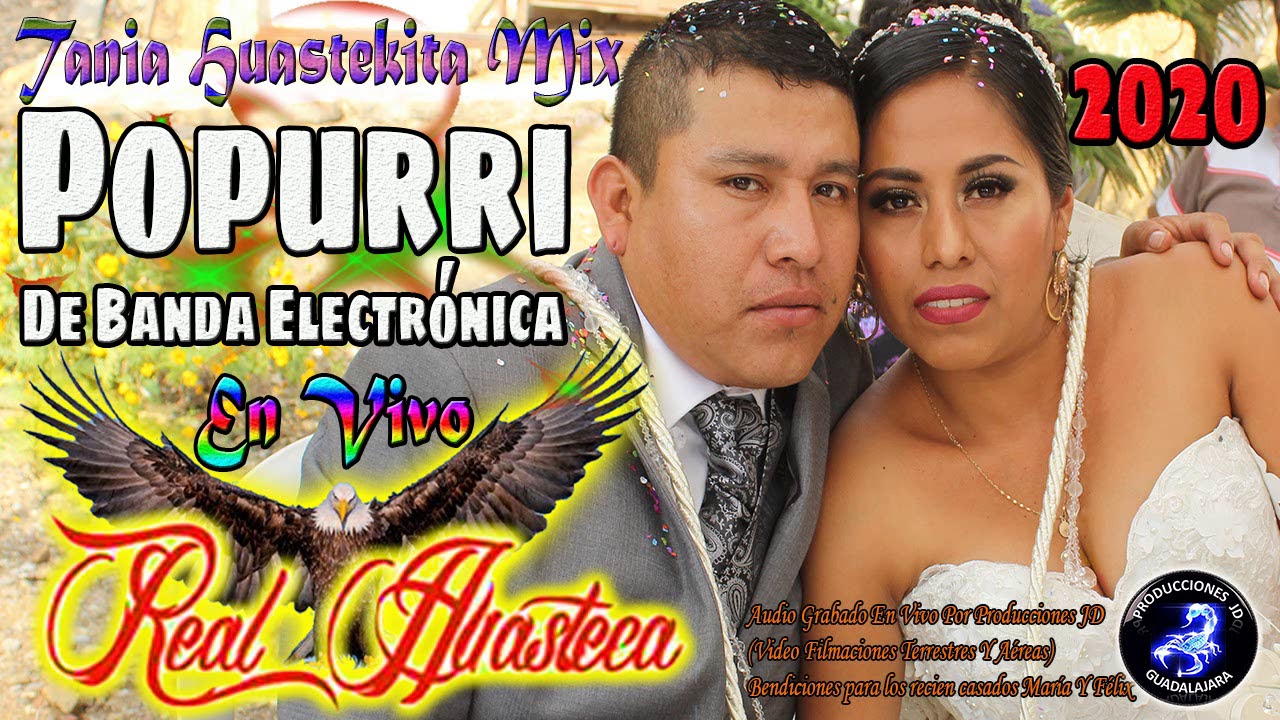 Popurri De Banda Electrónica En Vivo Real Huasteca 2020 - YouTube