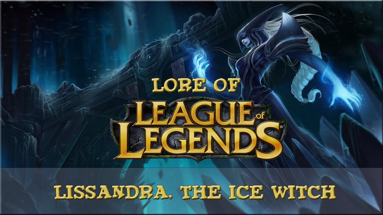 Lore of League of Legends [Part 58] Lissandra, The Ice Witch - YouTube