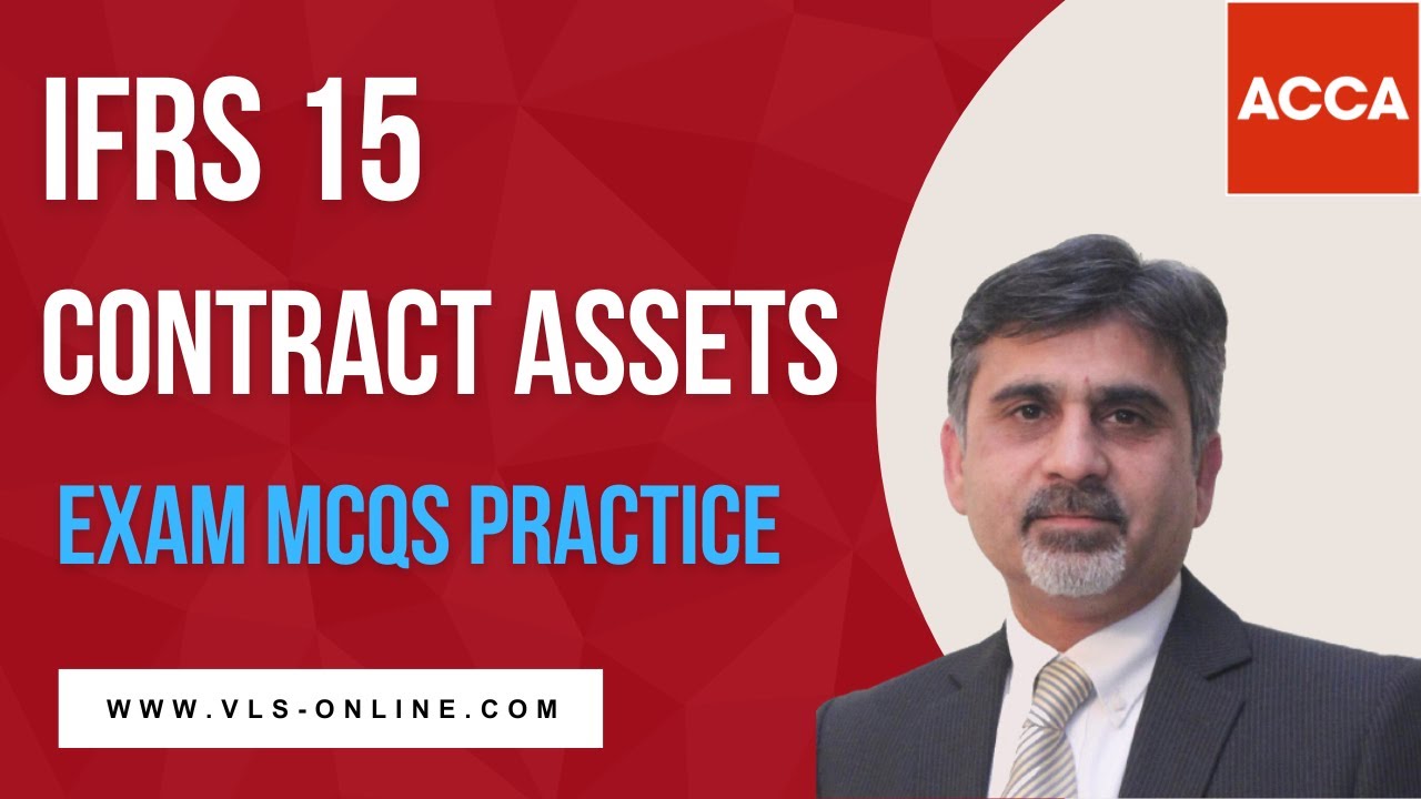 ACCA (FR) F7 - IFRS 15 Contract Asset MCQs | Contract Assets Exam MCQs ...