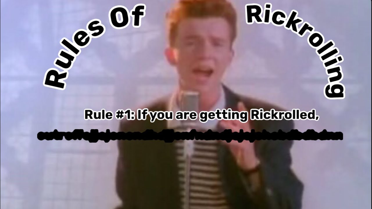Rules Of Rickrolling - YouTube
