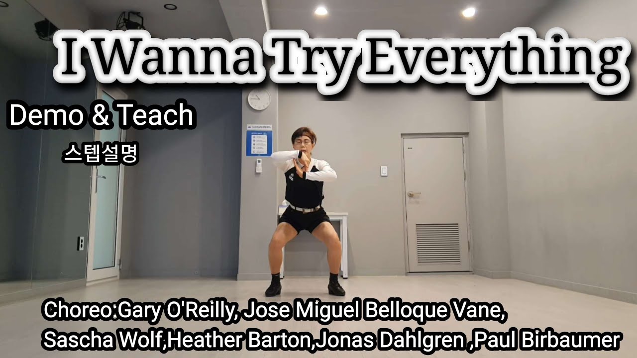 I Wanna Try Everything Linedance/Choreo:GaryO'Reilly, Jose, Sascha ...