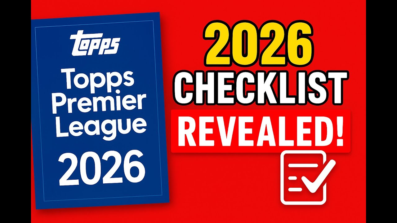 Topps Premier League 2026 Checklist REVEALED! 🔍 Full Breakdown & First ...
