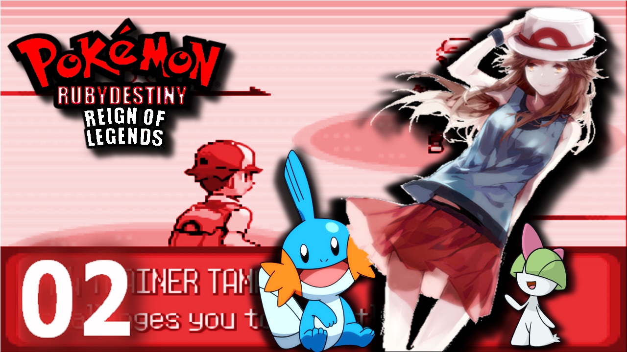 【Pokemon Ruby Destiny - Reign of Legends w/ BT】 【#02 - Mudkip is a Pimp ...