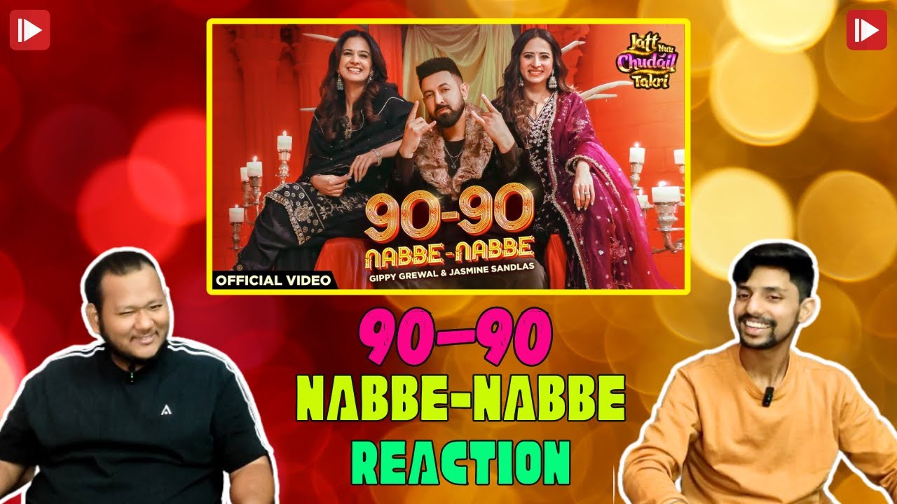 90 - 90 Nabbe Nabbe - Gippy Grewal & Jasmine Sandlas | Sargun Mehta ...