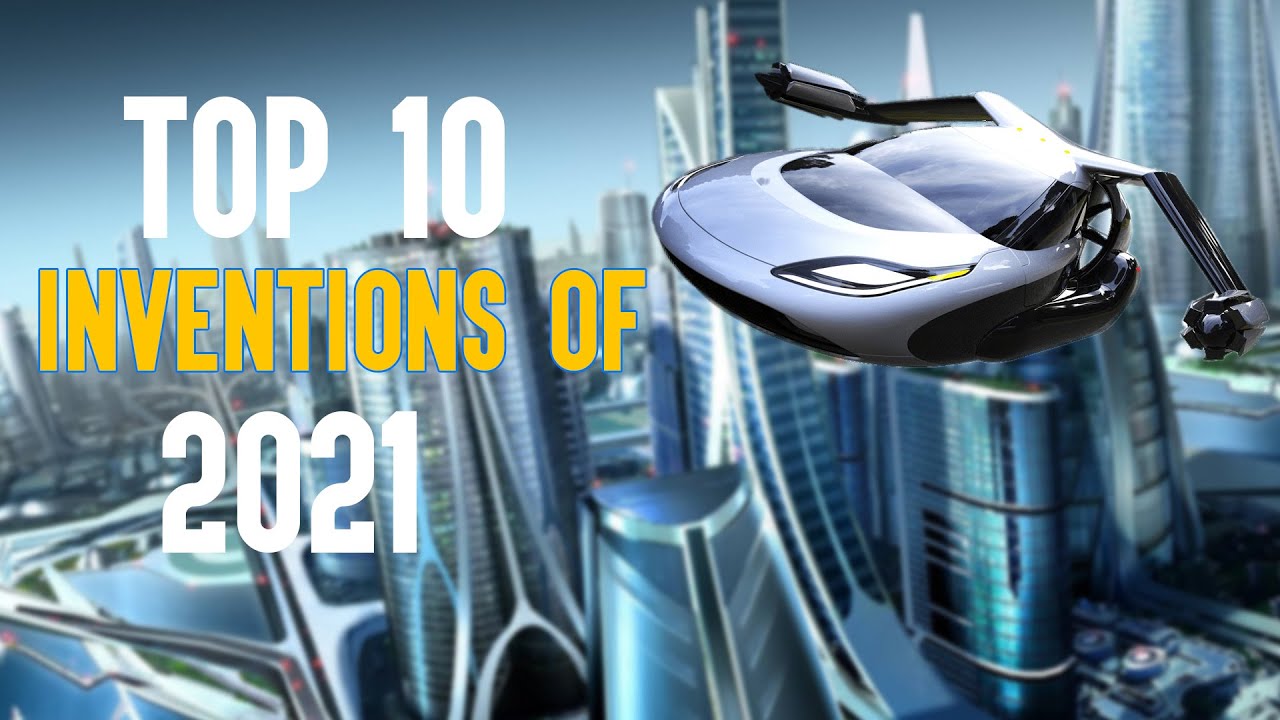 Top 10 Newest Inventions Of The Year 2021 - YouTube