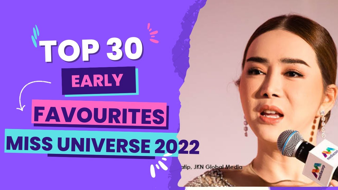 Miss Universe 2022: Top 30 Early Favourites and Standouts | Pre Arrival ...