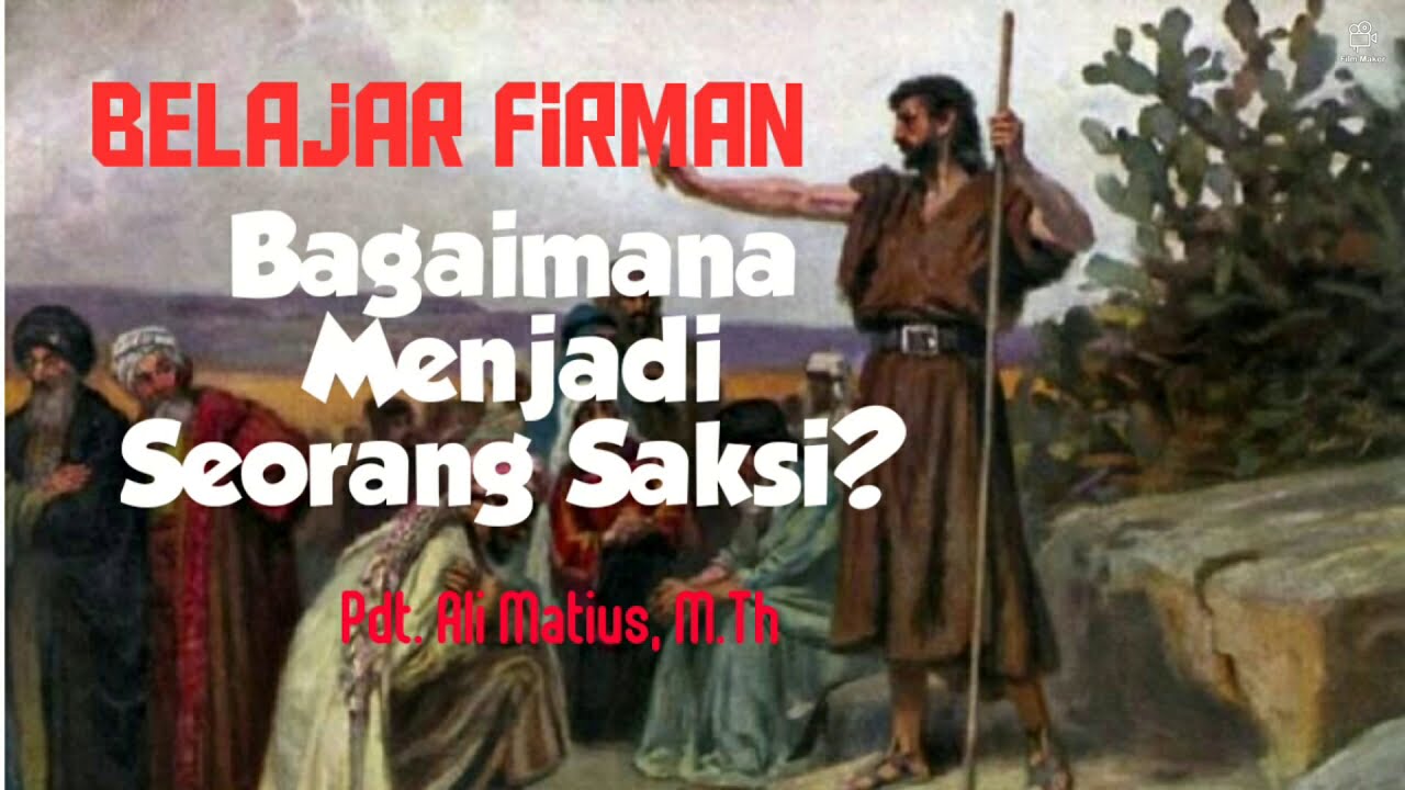 Belajar Firman: Bagaimana Menjadi Seorang Saksi? || Pdt. Ali Matius, M ...