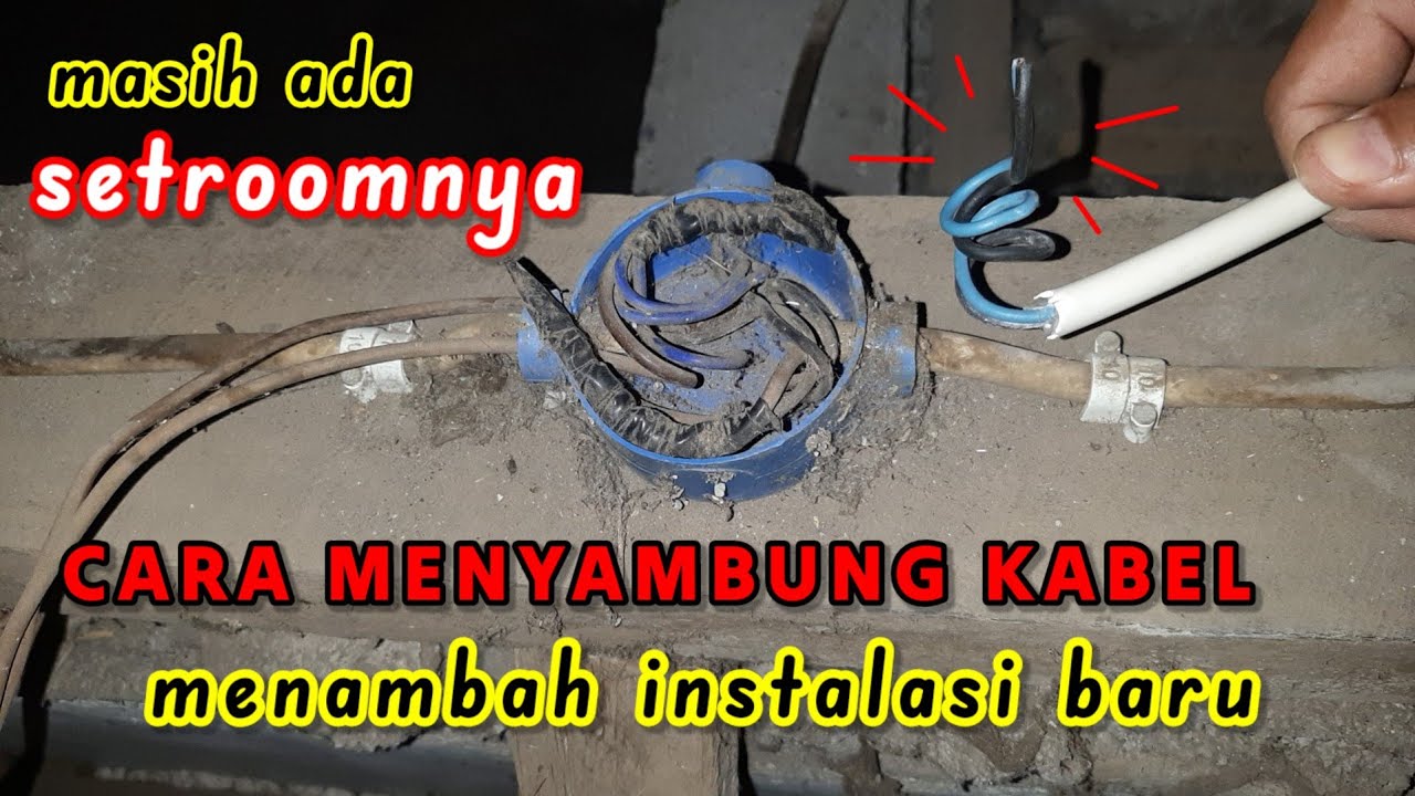 cara menyambung kabel instalasi listrik baru ke instalasi lama - YouTube