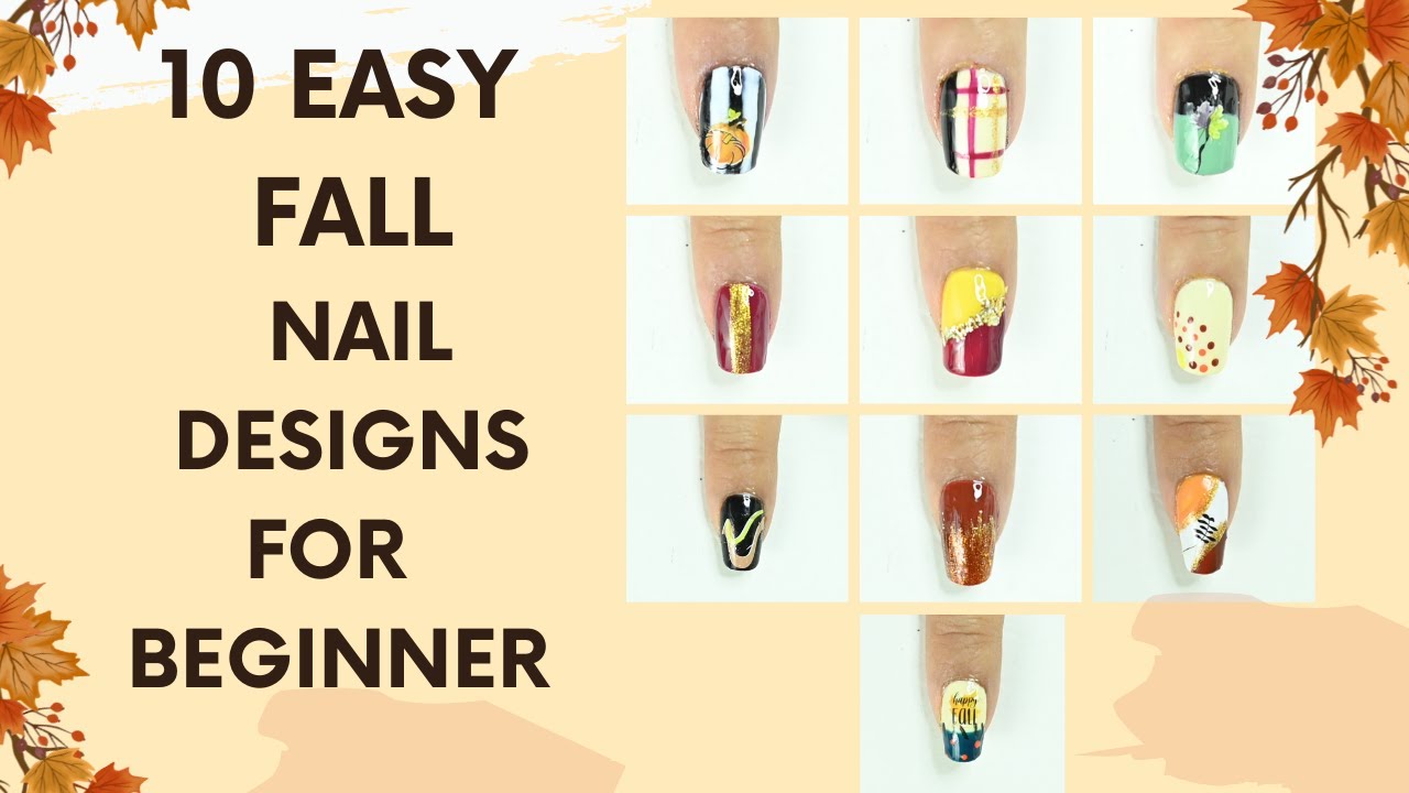10 EASY FALL NAIL DESIGNS FOR BEGINNER - YouTube
