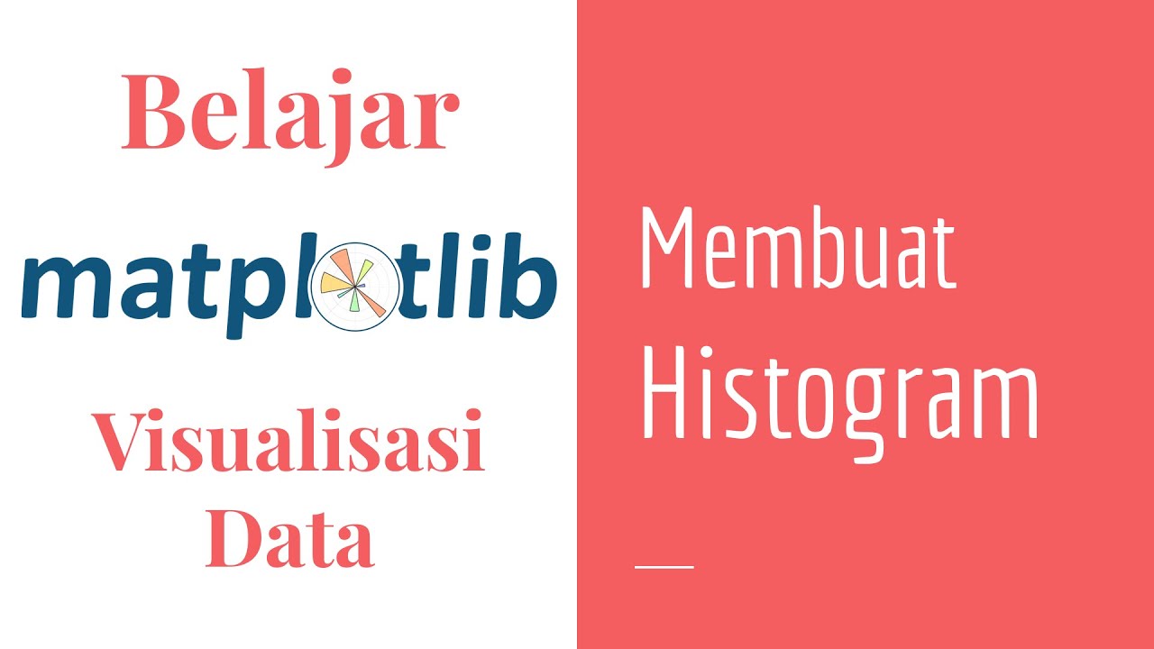 Matplotlib 04 | Belajar Histogram | Belajar Matplotlib Dasar | Belajar Visualisasi Data - YouTube