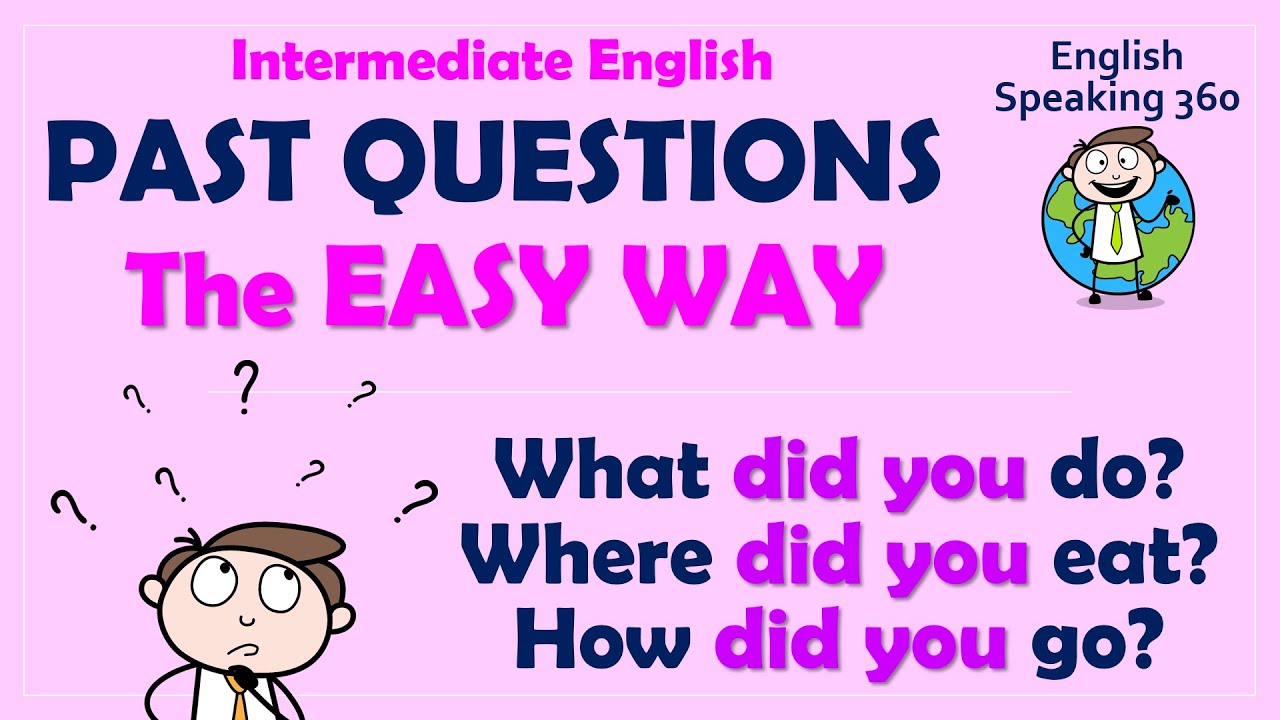 How to ASK PAST QUESTIONS in English EASY ENGLISH English Speaking 360 ...