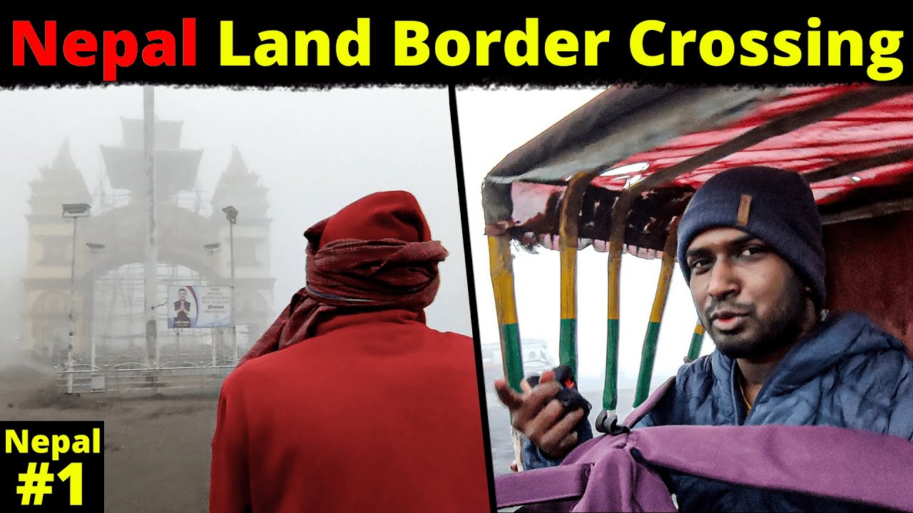 Entering Nepal through Land Border from India | Crossing from Raxaul to ...