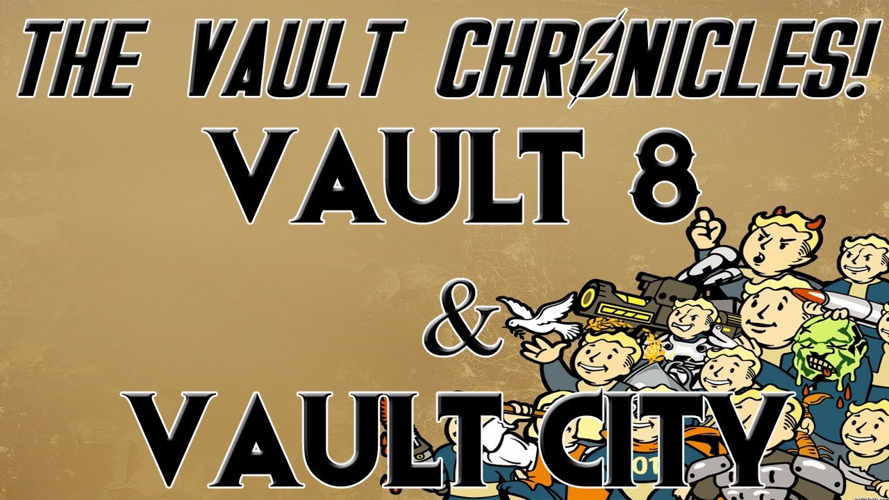 FALLOUT Vault Chronicles: Vault 8 & Vault City (Episode #2) - YouTube
