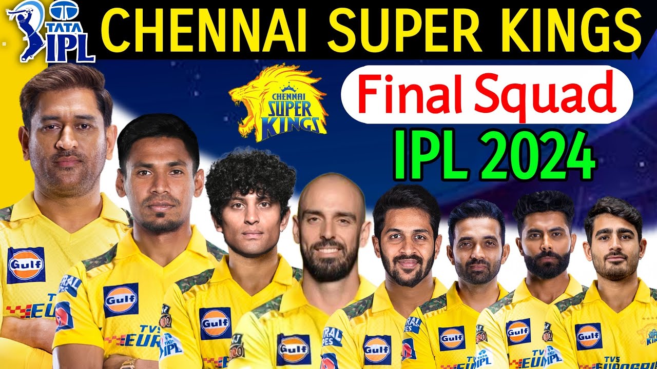 IPL 2024 - Chennai Super Kings Full & Final Squad | Chennai Super Kings ...
